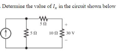 Solved Determine The Value Of Ix In The Circuit Shown Below Chegg Com