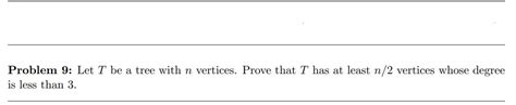 Solved Problem 9 Let T Be A Tree With N Vertices Prove