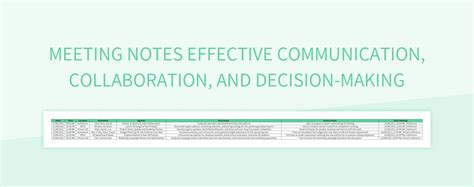 Meeting Notes Effective Communication Collaboration And Decision Making Excel Template And
