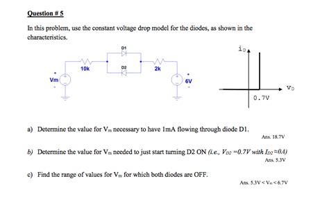 solved in this problem use the constant voltage drop model