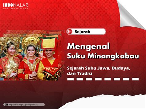 Suku Minang Sejarah Budaya Dan Tradisi Indonalar