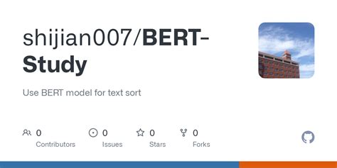 Github Shijian007bert Study Use Bert Model For Text Sort