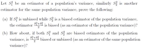 Solved Let S12 Be An Estimator Of A Populations