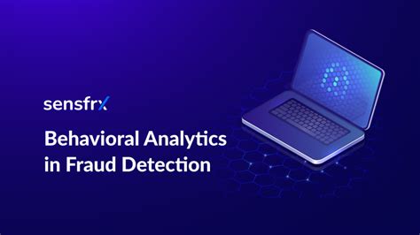 Behaviour Analytics In Fraud Detection — Sensfrx