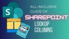 All Inclusive Guide Of SharePoint Lookup Columns