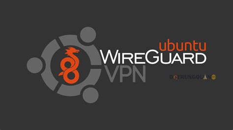 Cài đặt Wireguard Ui Bằng Docker Compose Đỗ Trung Quân