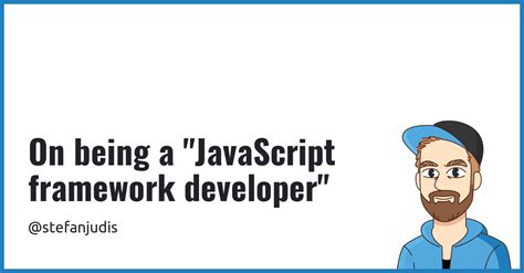 On Being A Javascript Framework Developer Stefan Judis Web