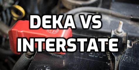 Deka Vs Interstate Car Batteries Comparison Table