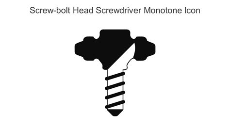 Screw Bolt Head Screwdriver Monotone Icon In Powerpoint Pptx Png And Editable Eps Format PPT Example