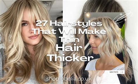 27 Gorgeous Hairstyles That Will Make Thin Hair Look Thicker