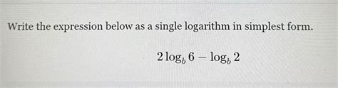 Solved Write The Expression Below As A Single Logarithm In