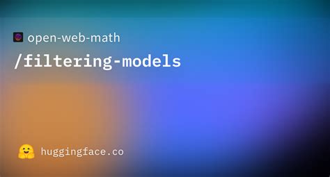 Open Web Mathfiltering Models · Hugging Face