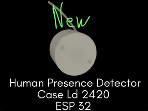 Human Presence Detector Ld2420 Eps32 By Marcelcountry Makerworld Download Free 3d Models