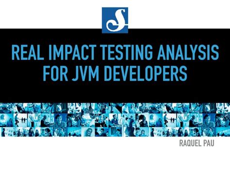 Real Impact Testing Analysis For Jvm Developers Pdf
