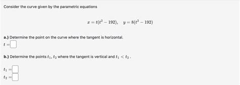Solved Consider The Curve Given By The Parametric Equations Chegg