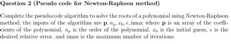 Question 2 Pseudo Code For Newton Raphson Method