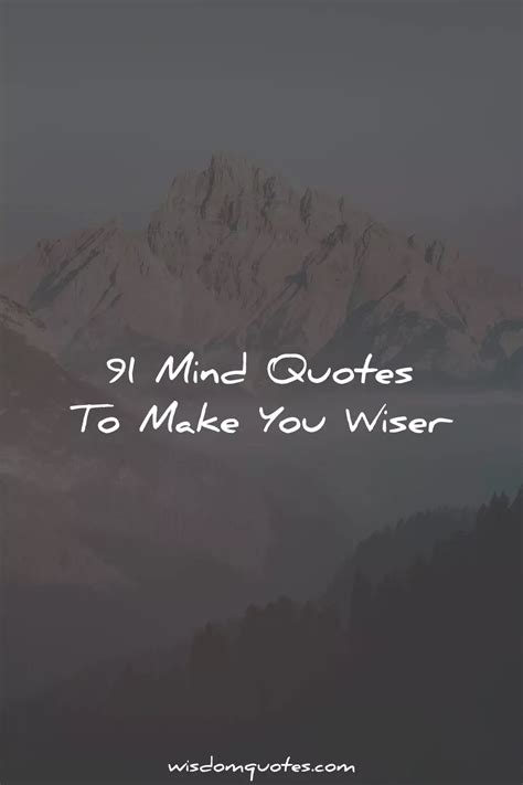 91 Mind Quotes To Make You Wiser