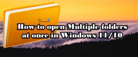 How To Open Multiple Folders At Once In Windows 1110