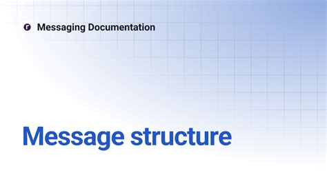 Message Structure Messaging Documentation