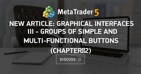 New Article Graphical Interfaces Iii Groups Of Simple And Multi Functional Buttons Chapter 2