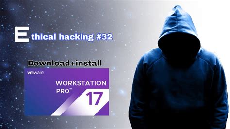 Install Vmware 17pro Ethical Hacking 32 Youtube
