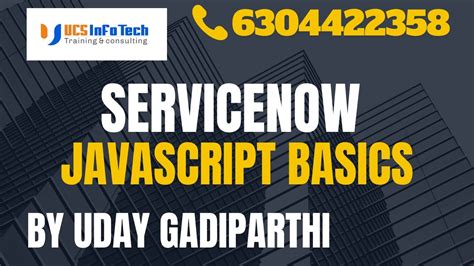 Servicenow Javascript Basics Explained In Detail By Uday Gadiparthi Contact Us At 6304422358