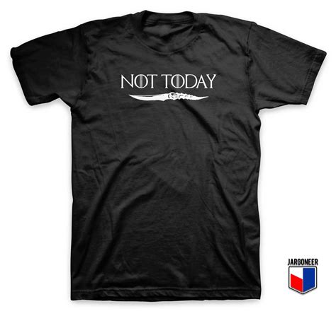 Not Today Arya Stark Dagger T Shirt Design By