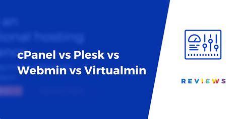 Cpanel Vs Plesk Vs Webmin Vs Virtualmin Which Hosting Panel Is Best