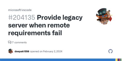 Provide Legacy Server When Remote Requirements Fail · Issue 204135 · Microsoftvscode · Github