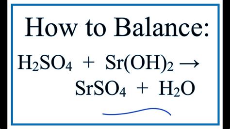 How To Balance H2so4 Sr Oh 2 Srso4 H2o Sulfuric Acid Strontium Hydroxide Youtube