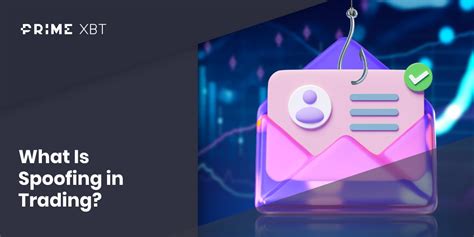 What Is Spoofing In Trading How To Avoid Getting Spoofed Primexbt