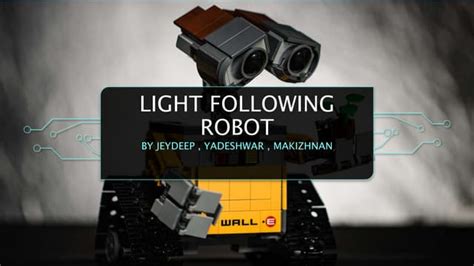 Light Following Robotrobotics Pptx
