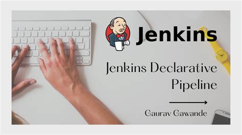 Gaurav Gawande On Linkedin Jenkins Declarative Pipeline