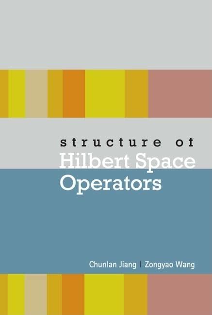 Structure Of Hilbert Space Operators By Chunlan Jiang Pdf Sci