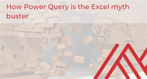 How Power Query Is The Excel Myth Buster