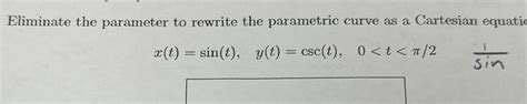 Solved Eliminate The Parameter To Rewrite The Parametric