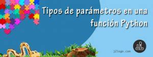 Tipos de parámetros en una función Python Conócelos todos aquí