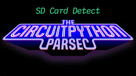 John Parks Circuitpython Parsec Sd Card Detect Adafruit Industries