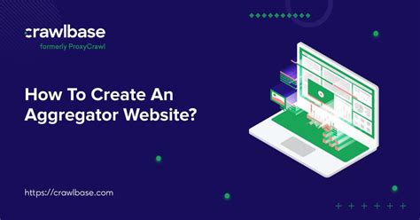 how to create an aggregator website crawlbase