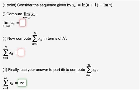 solved 1 point consider the sequence given by xn ln n