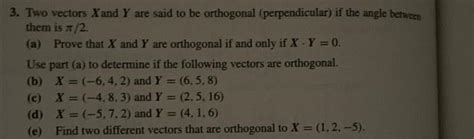 Solved 3 Two Vectors X And Y Are Said To Be Orthogonal