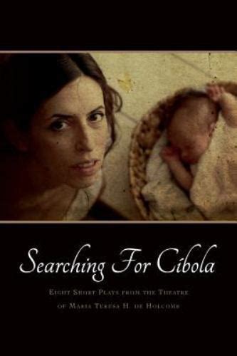 Searching For Cíbola Eight Short Plays By Maria De Holcomb 2015