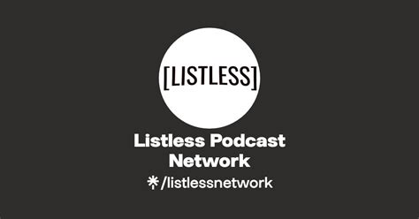 Listless Podcast Network Tiktok Linktree