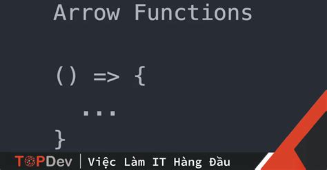5 kinh nghiệm khi viết arrow function TopDev