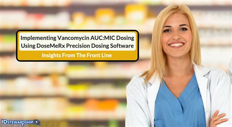 Implementing Vancomycin Aucmic Dosing Using Dosemerx Precision Dosing