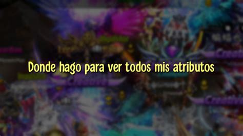 Donde Hago Para Ver Todos Mis Atributos Guias Mu Para Celular