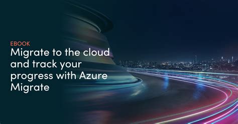 Migrate To The Cloud And Track Your Progress With Azure Migrate Crayon