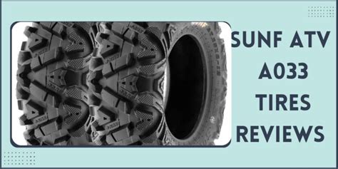 Sunf Atv Tire Review 2025 A033 Tires Testing And Comparison