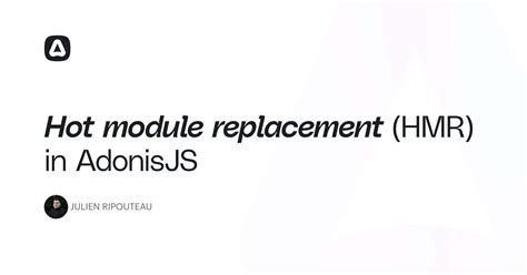 hot module replacement hmr in adonisjs