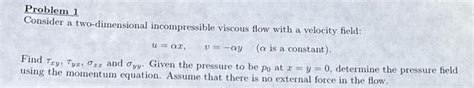 Solved Problem 1 Consider A Two Dimensional Incompressible